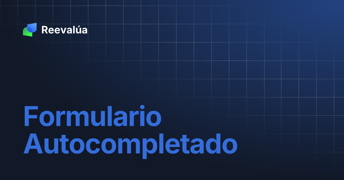 Formulario Autocompletado | Reevalúa